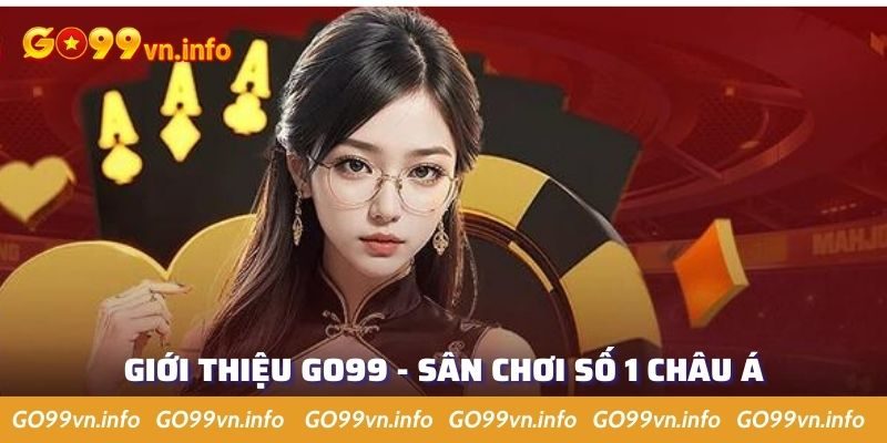 Giới Thiệu GO99 – Thông Tin Chi Tiết Về Trang Cược Đẳng Cấp